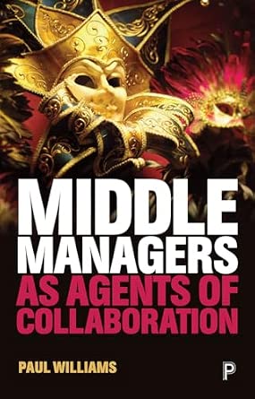 Amazon.com: Middle Managers as Agents of Collaboration: 9781447343004 ...