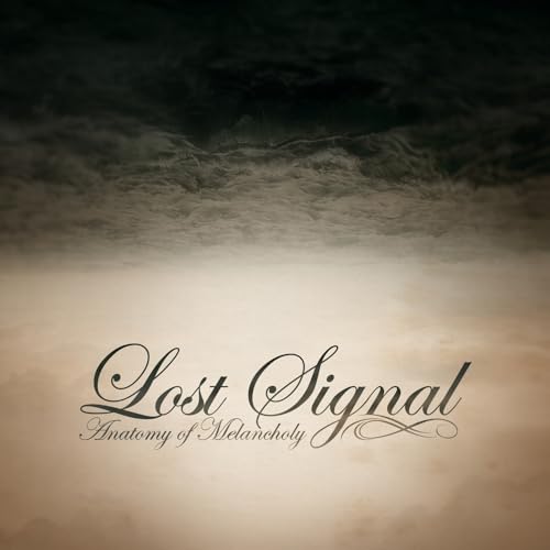 Spiele Anatomy of Melancholy von Lost Signal auf Amazon Music ab