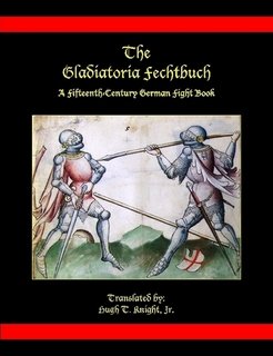 The Gladiatoria Fechtbuch: Hugh Knight: 9780557385300: Amazon.com: Books