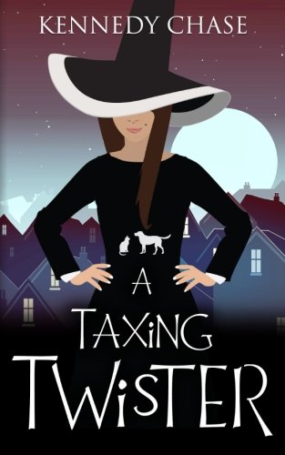 A Taxing Twister (Witches of Hemlock Cove): Chase, Kennedy: 9781544763217: Amazon.com: Books
