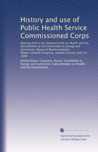 History and use of Public Health Service Commissioned Corps - Want It All