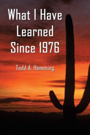 What I Have Learned Since 1976: Hemming, Todd A.: 9781413723632: Amazon ...