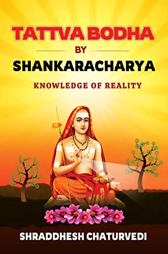Tattva Bodha By Shankaracharya: Knowledge of Reality eBook : Chaturvedi, Shraddhesh: Amazon.in ...