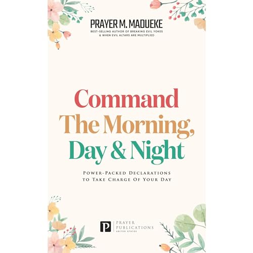 Amazon.com: Command the Morning, Day and Night: Power-Packed ...