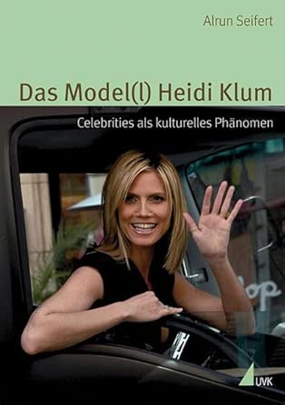 Amazon.in: Buy Das Model(l) Heidi Klum: Celebrities als kulturelles ...