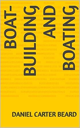 Boat-Building and Boating eBook : Beard, Daniel Carter : Amazon.in ...