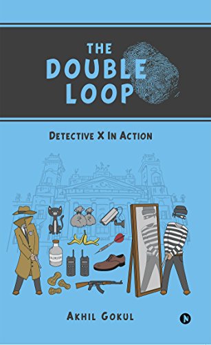 Amazon.com: The Double Loop : Detective X In Action eBook : Akhil Gokul ...