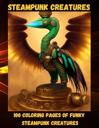 STEAMPUNK CREATURES: 100 Coloring Pages Of Funky Steampunk Creatures ...