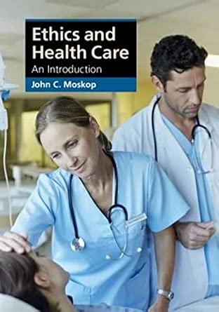 Ethics and Health Care: An Introduction (Cambridge Applied Ethics ...