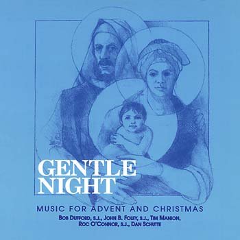 St. Louis Jesuits - Gentle Night; Music for Advent and Christmas ...