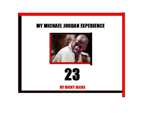 My Michael Jordan experience eBook : Jacox, Ricky: Amazon.in: Kindle Store