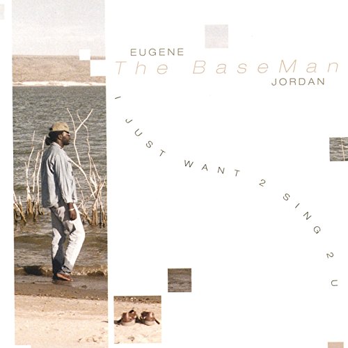 Play I Just Want 2 Sing 2 U by Eugene "The BaseMan" Jordan on Amazon Music