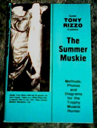 Guide Tony Rizzo Explains the Summer Muskie: Unknown: Amazon.com: Books
