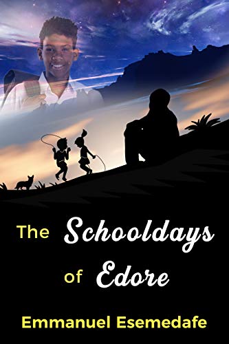 Amazon.com: The Schooldays of Edore eBook : Esemedafe, Emmanuel: Kindle ...
