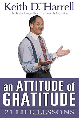 Attitude of Gratitude: Harrell, Keith: 9781401901998: Amazon.com: Books