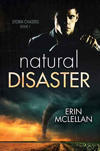 Natural Disaster (Storm Chasers Book 1) - Kindle edition by McLellan ...