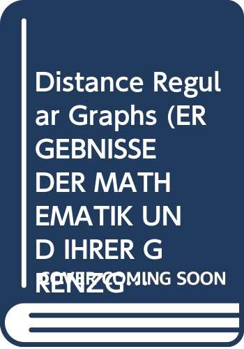 Distance Regular Graphs (ERGEBNISSE DER MATHEMATIK UND IHRER ...