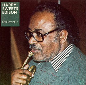 For My Pals: Edison,Harry "Sweets", Andrew Simpkins, Art Hillery ...