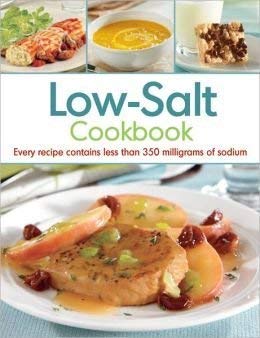 Low-Salt Cookbook: Every recipe contains less than 350 milligrams of ...