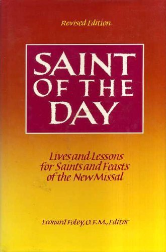 Saint of the Day : Lives and Lessons for Saints and Feasts of the New ...