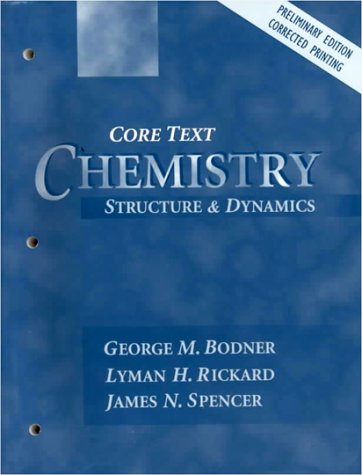 Chemistry: Structure and Dynamics: Core Text: Bodner, George M ...