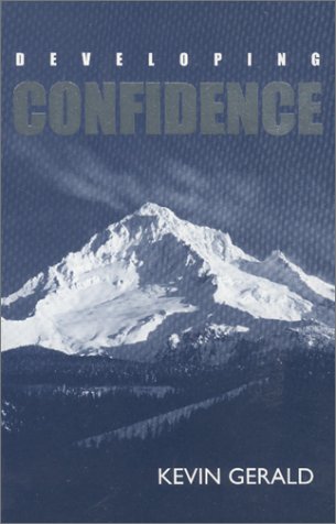 Developing Confidence: Gerald, Kevin: 9780967779508: Amazon.com: Books
