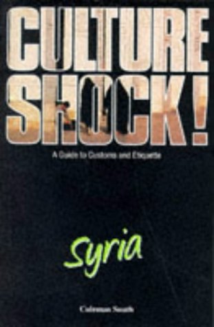 Culture Shock! Syria : A Guide to Customs and Etiquette: South, C ...