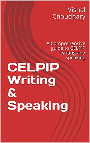 CELPIP Writing & Speaking: A comprehensive guide with ~35 writing and ...