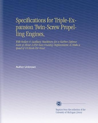Specifications for Triple-Expansion Twin-Screw Propelling Engines ...