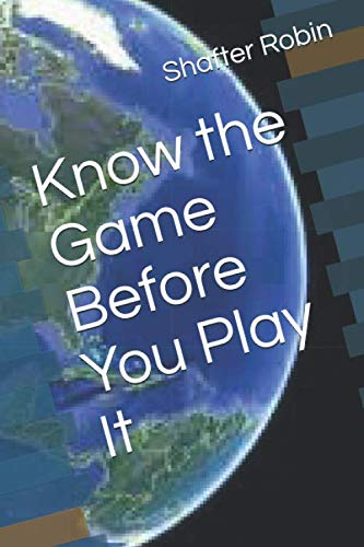 Know the Game Before You Play It: Robin, Shafter J.: 9798656947725 ...