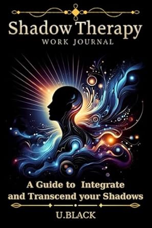 Shadow Therapy Work Journal: A Comprehensive Guide to Shadow Integration and Personal Growth ...