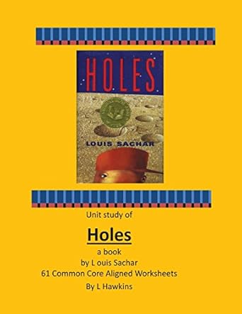 Holes By Louis Sachar 61 Common Core Aligned Worksheets: Hawkins, L ...