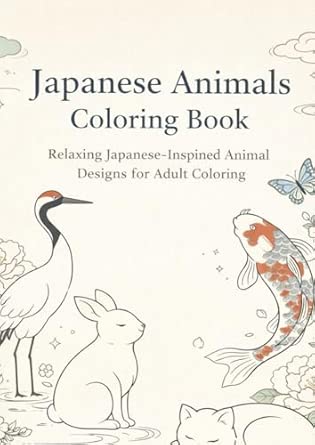 Japanese Animals Coloring Book: Relaxing Japanese-Inspired Animal ...