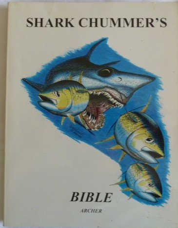 Shark Chummer's Bible: Fred Archer: Amazon.com: Books