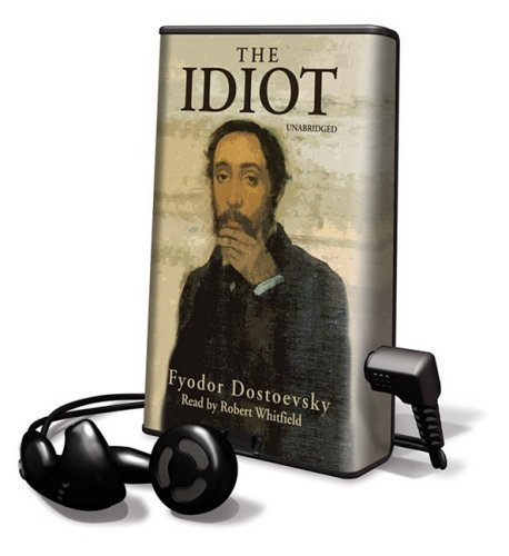 The Idiot [With Earbuds] : Dostoevsky, Fyodor Mikhailovich, Whitfield ...