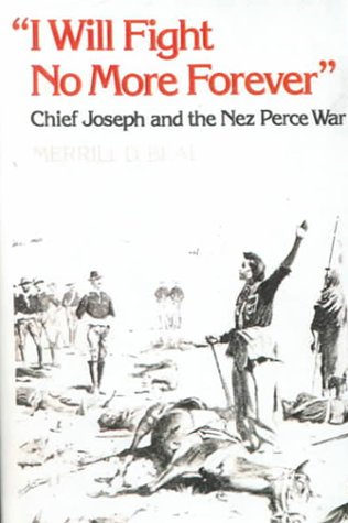 I Will Fight No More Forever' : Chief Joseph and the Nez Perce War ...