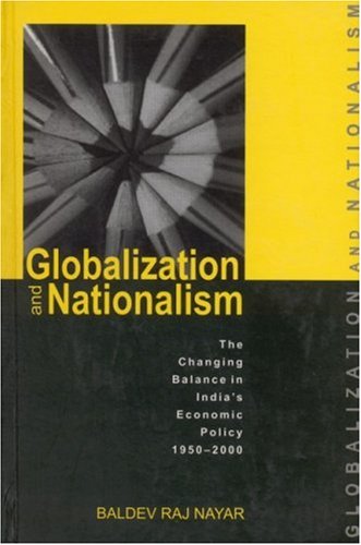 Buy Globalization and Nationalism: The Changing Balance of India′s ...