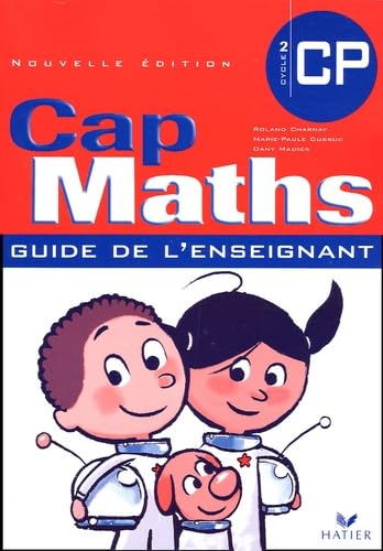 Cap Maths CP : Guide de l'enseignant: Charnay, Roland, Dussuc, Marie ...