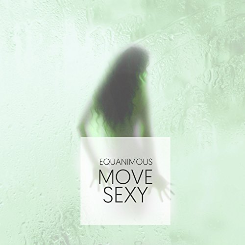 Play Move Sexy by Equanimous on Amazon Music