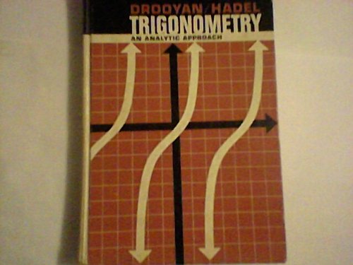 Trigonometry: An Analytic Approach: Drooyan, Irving, Carico, Charles C ...