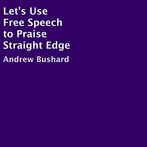 Amazon.com: Let's Use Free Speech to Praise Straight Edge (Audible ...