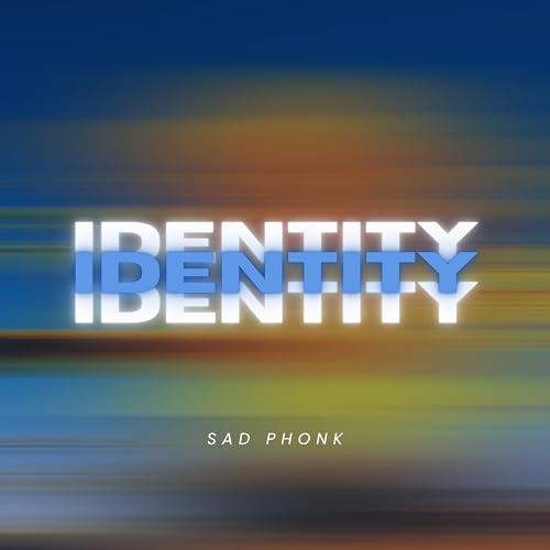 Amazon.com: Identity : SAD PHONK: Digital Music