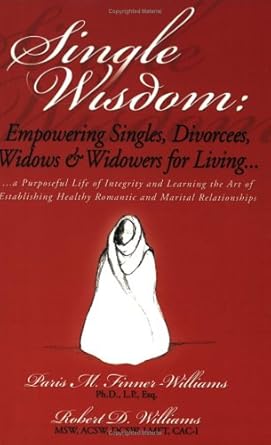 Single Wisdom: Empowering Singles, Divorcees, Widows & Widowers for ...