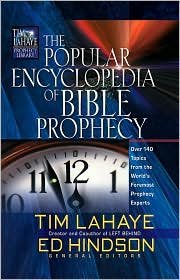The Popular Encyclopedia of Bible Prophecy (Tim LaHaye Prophecy Library ...