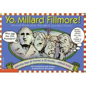 Yo, Millard Fillmore: And All the Other Presidents You Don't Know ...