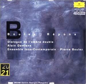 Boulez:Repons Dialogue De L'do: Pierre Boulez: Amazon.es: CD y vinilos}