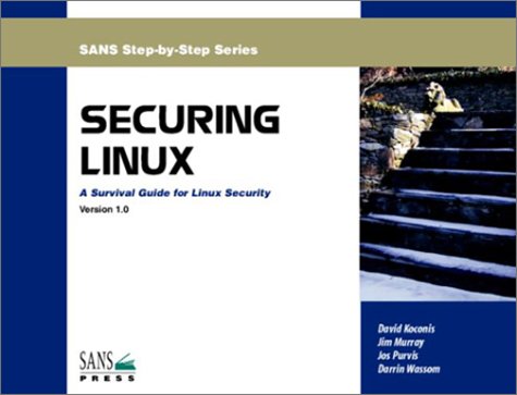 Securing Linux: A Survival Guide for Linux Security: Koconis, David ...