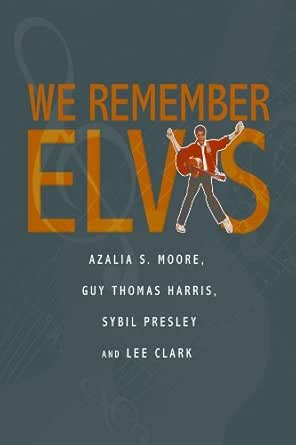 Amazon.com: We Remember Elvis eBook : Moore, Azalia S., Clark, Lee ...