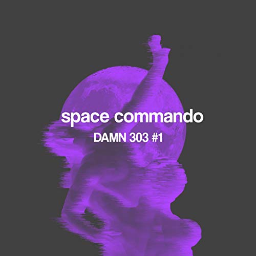 Play Damn 303 #1 by Space Commando on Amazon Music