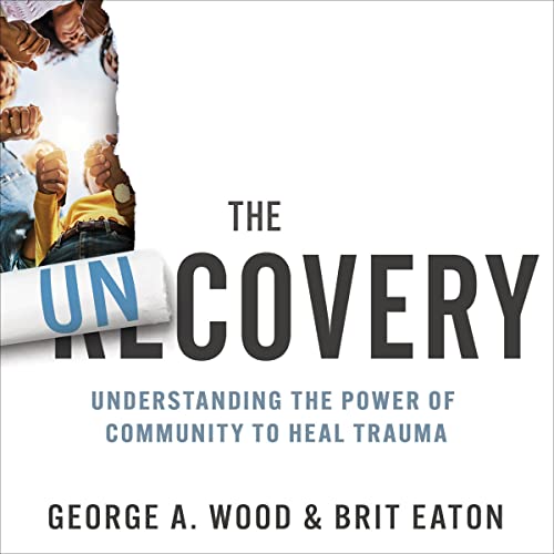 Amazon.com: The Uncovery: Understanding the Power of Community to Heal ...